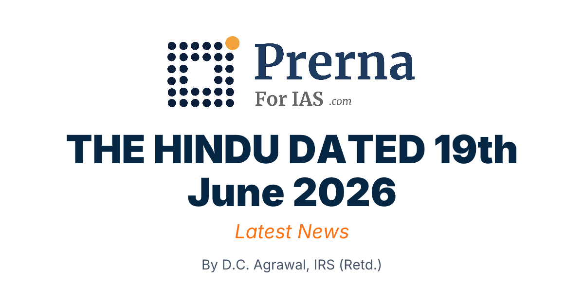 THE HINDU DATED 19th June 2026 | PrernaForIAS.com